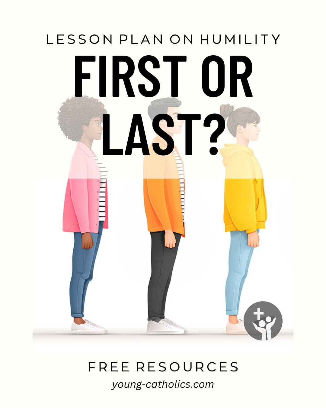 First or Last? Free Lesson Plan on Humility (Mark 9:30-37) – Young ...